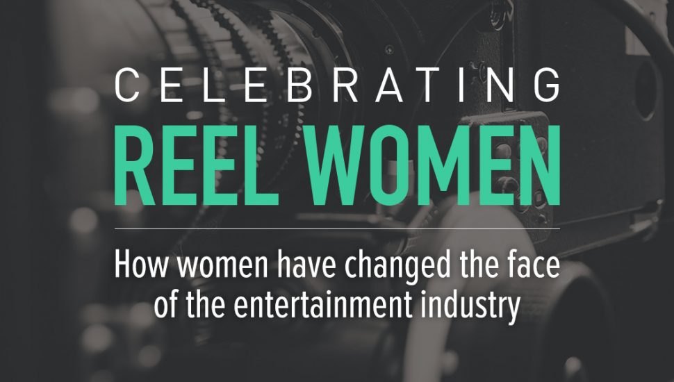How Women Have Changed the Face of the Entertainment Industry - The Credits